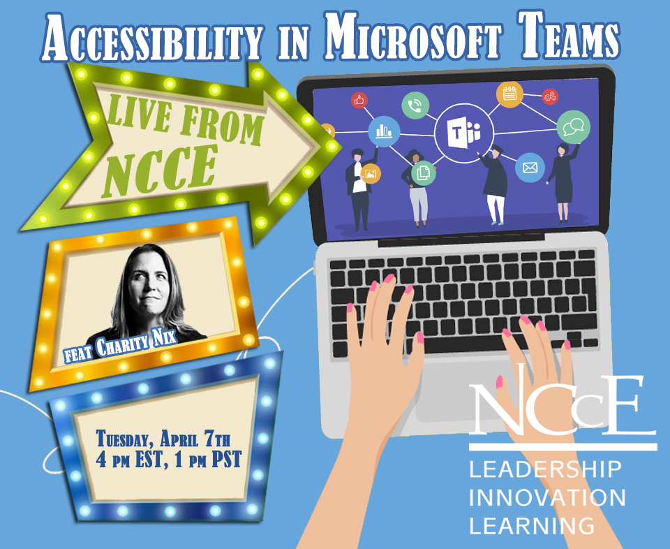 Live from NCCE Archive: "Accessibility in Microsoft Teams" with Charity ...