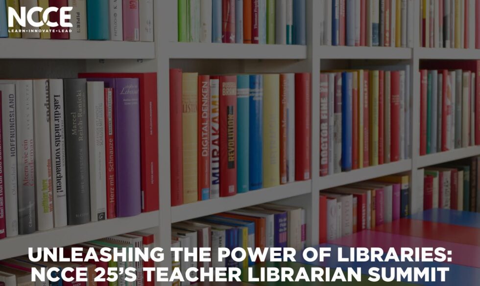 Unleashing the Power of Libraries: NCCE 25’s Teacher Librarian Summit ...