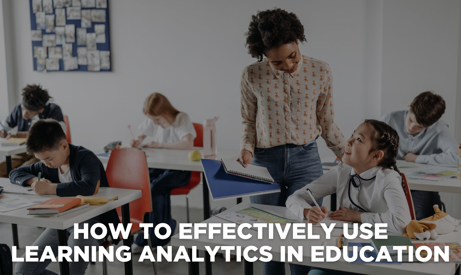 How to Effectively Use Learning Analytics in Education - NCCE