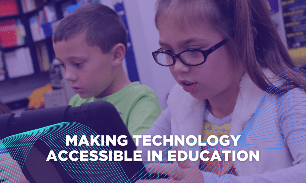 Making Technology Accessible in Education - NCCE